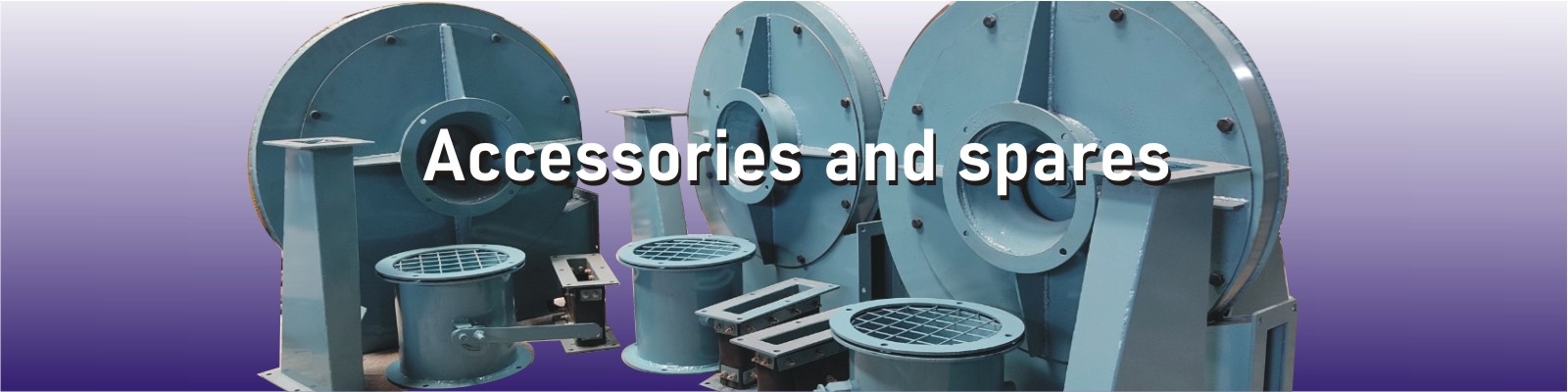 Accessories and Spares - Hieta Fan Technology